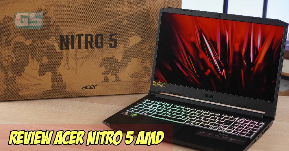 Review Acer Nitro 5- Dikuasai Pemproses AMD baru dan Kad Grafik NVIDIA ...