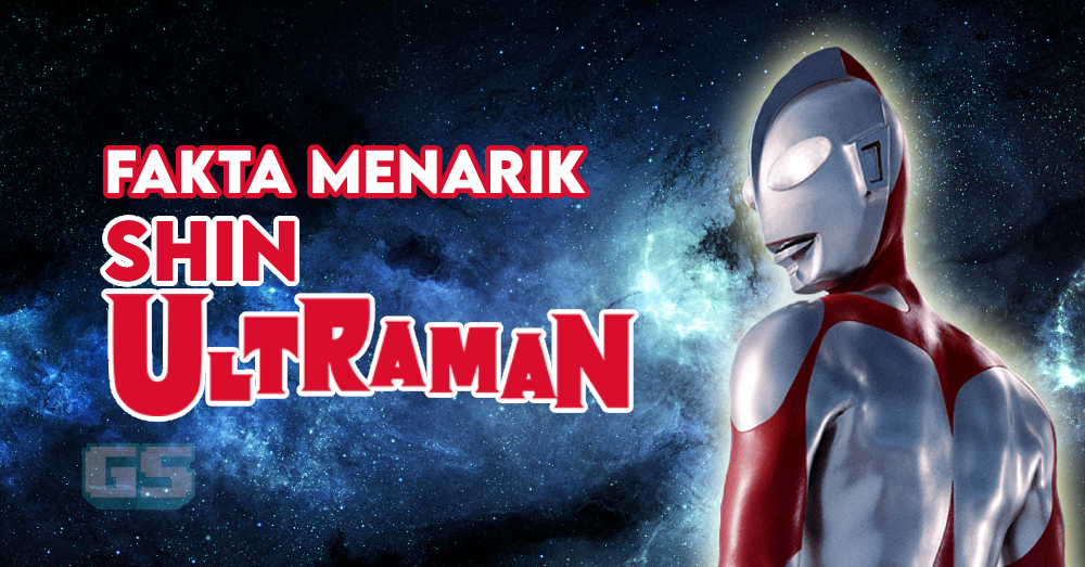 Shin Ultraman Tiba Di Pawagam! Ini Fakta Menarik Tentang Filem Tersebut! - gamersantai.com