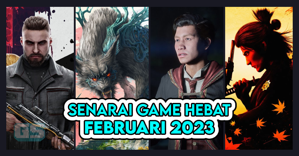 Barisan Game Hebat Yang Anda Boleh Main Sepanjang Februari 2023 ...